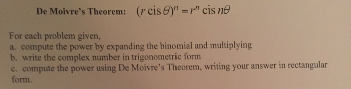 Solved De Moivre's Theorem: (r cis y " cis ne For each | Chegg.com