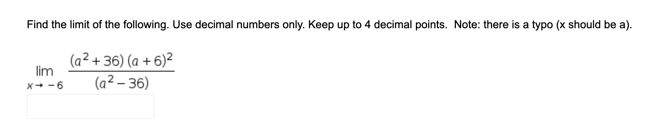 Solved Find the limit of the following. Use decimal numbers | Chegg.com
