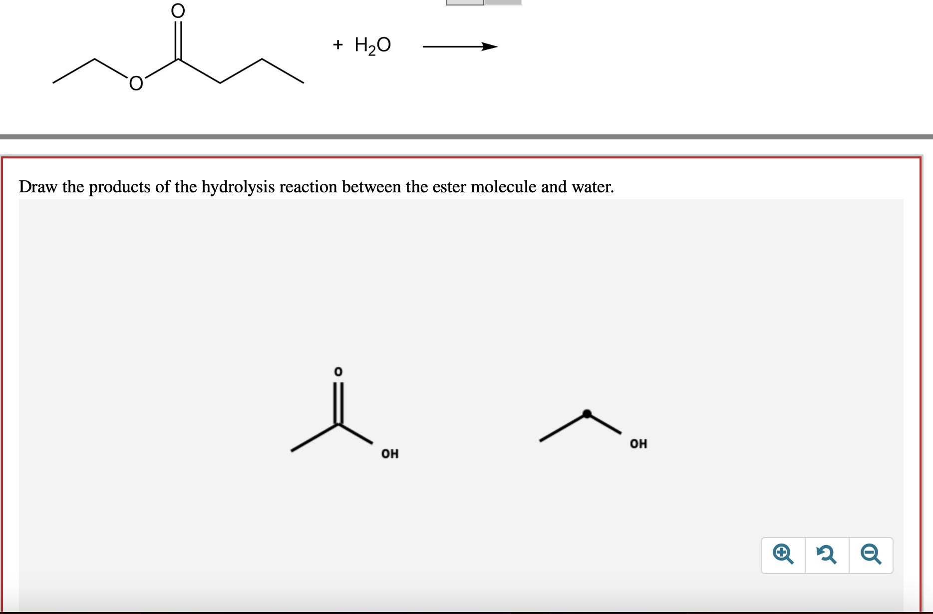 Solved +H2O Draw the products of the hydrolysis reaction | Chegg.com