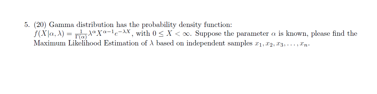 Solved 5. (20) Gamma distribution has the probability | Chegg.com