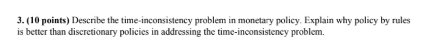 Solved 3. (10 points) Describe the time-inconsistency | Chegg.com