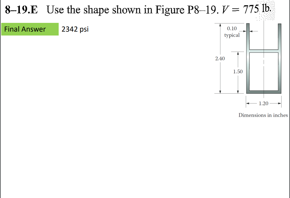 Solved 8-19.E Use the shape shown in Figure P8-19. V=775lb. | Chegg.com