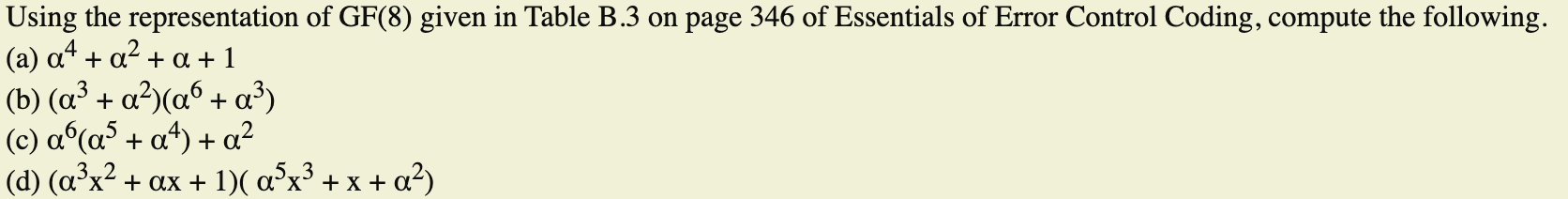 Solved Using the representation of GF(8) given in Table B.3 | Chegg.com