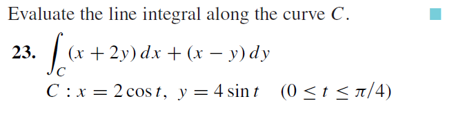 Solved Evaluate the line integral along the curve C. 23. Lex | Chegg.com