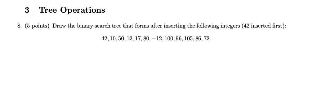 Solved 3 Tree Operations 8. (5 points) Draw the binary | Chegg.com