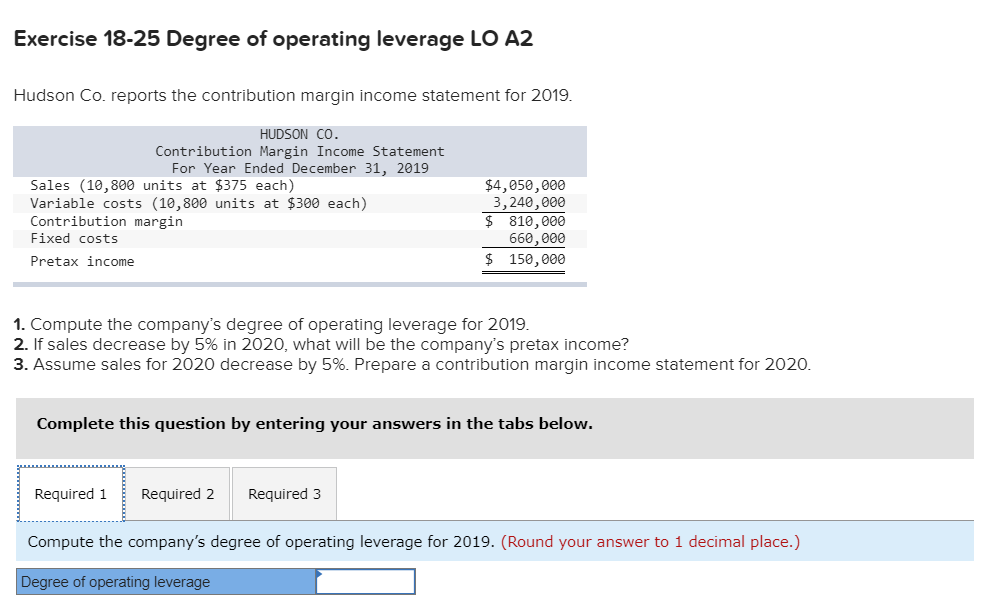 Solved Exercise 18-25 Degree of operating leverage LO A2 | Chegg.com