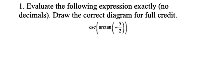 Solved 1. Evaluate the following expression exactly (no | Chegg.com