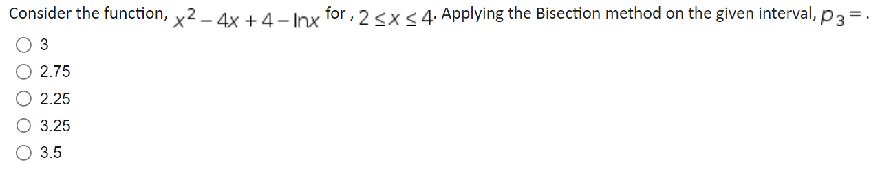 Solved Consider the function, x2−4x+4−lnx for , 2≤x≤4. | Chegg.com