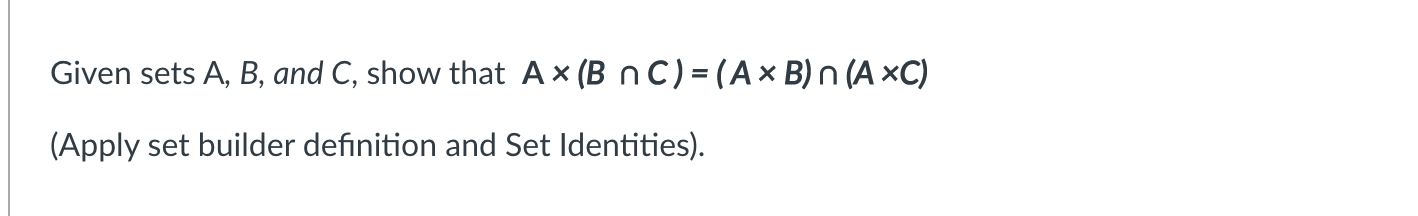Solved Given sets A, B, and C, show that AⓇ (B nC) = (AⓇB) n | Chegg.com