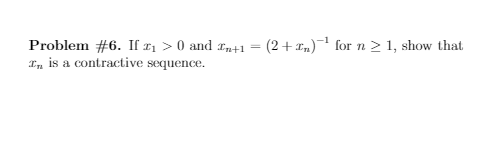 Solved Problem #6. If > 0 and 1+1 = (2+2) is a contractive | Chegg.com