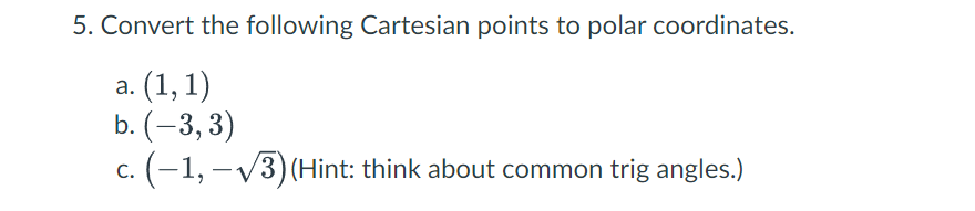 Solved 5. Convert the following Cartesian points to polar | Chegg.com