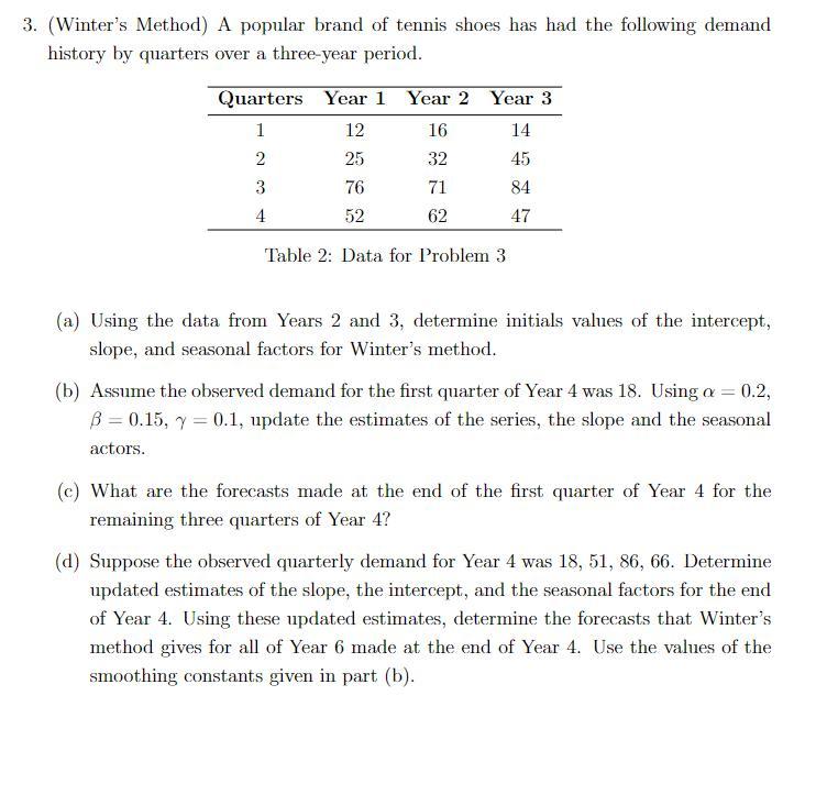 Solved (Winter's Method) A popular brand of tennis shoes has | Chegg.com