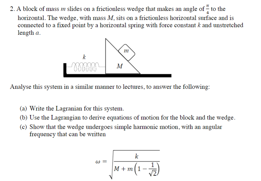 Solved 2. A block of mass m slides on a frictionless wedge | Chegg.com