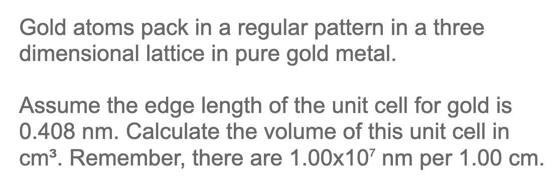 Solved Gold atoms pack in a regular pattern in a three | Chegg.com