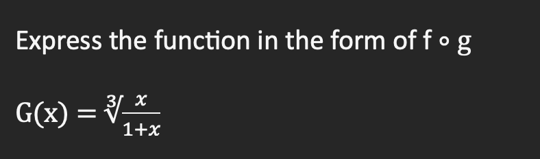 Solved Express the function in the form of f∘g G(x)=31+xx | Chegg.com