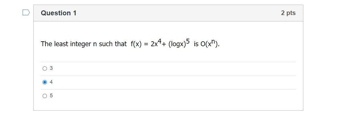 Solved The least integer n such that f(x)=2x4+(logx)5 is | Chegg.com