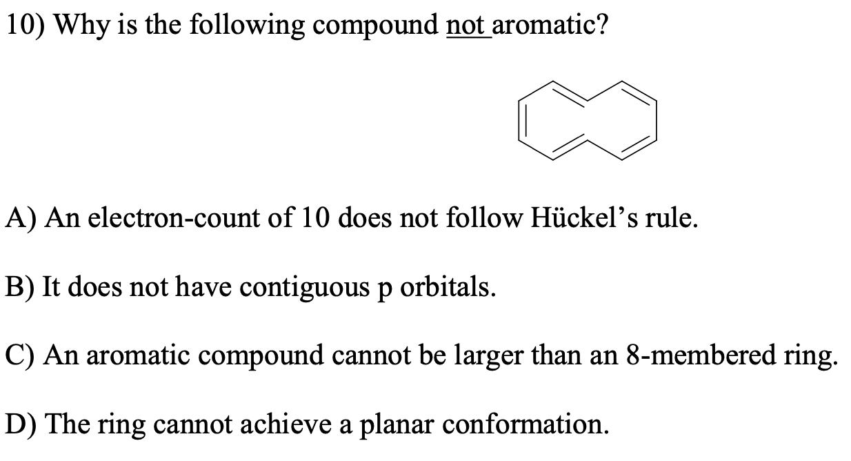 Solved 10) Why is the following compound not aromatic? A) An | Chegg.com