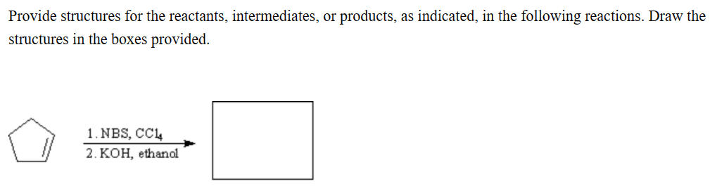Solved Provide structures for the reactants, intermediates, | Chegg.com Solved Provide structures for the reactants, intermediates, | Chegg.com