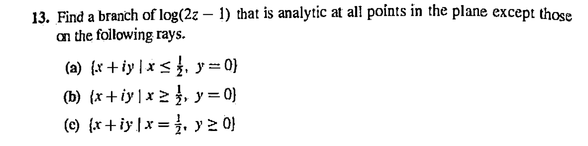 Solved Find a branch of log(2z-1) ﻿that is analytic at all | Chegg.com