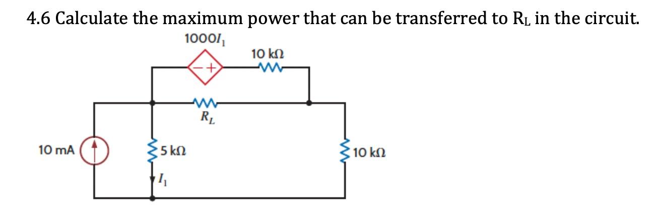 Solved 4.6 Calculate the maximum power that can be | Chegg.com