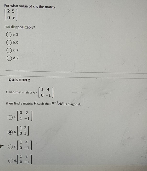 Solved For what value of x is the matrix [25] 10x not | Chegg.com