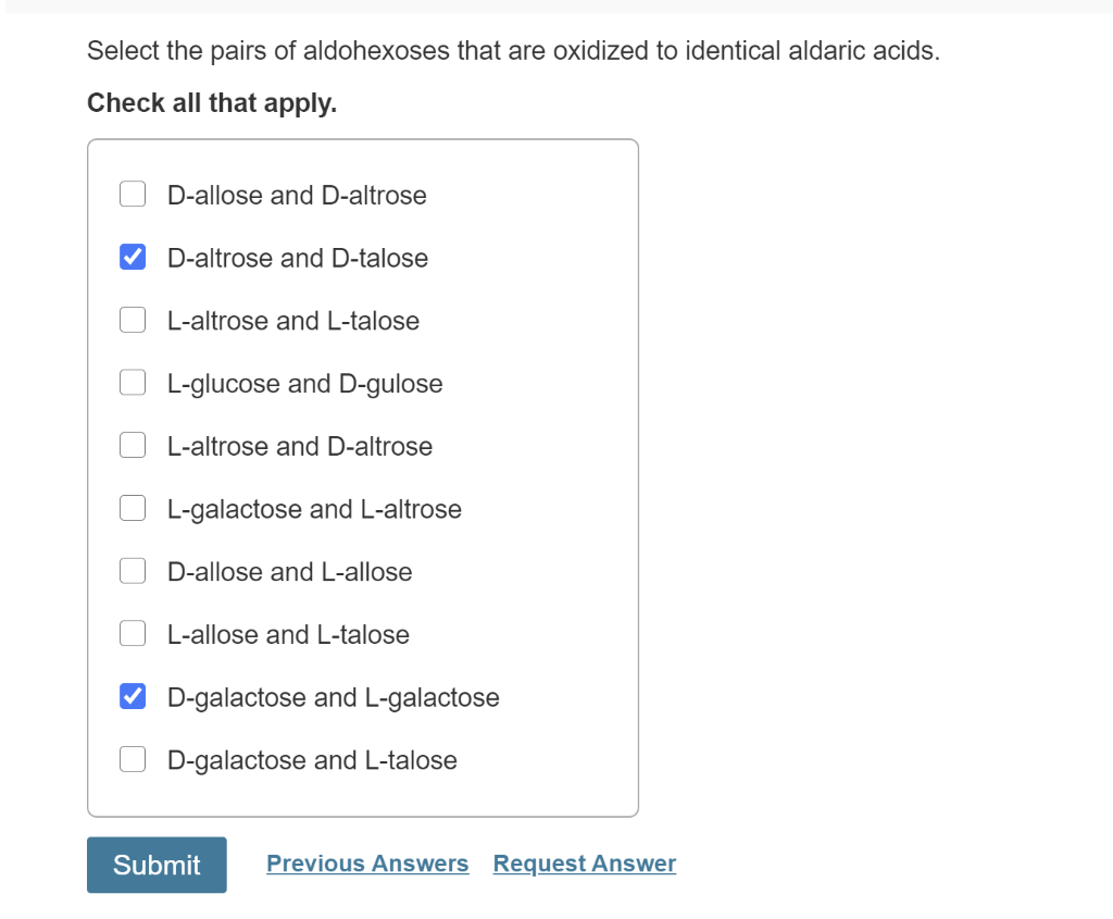 Solved Select the pairs of aldohexoses that are oxidized to | Chegg.com