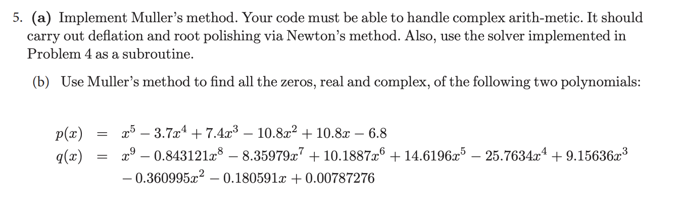 Solved 5. (a) Implement Muller's method. Your code must be | Chegg.com