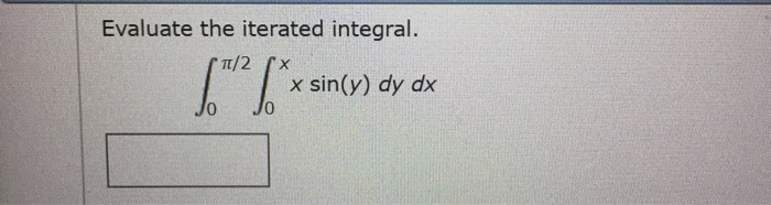 Solved Evaluate the iterated integral. (6x - 2y) dy dx Need | Chegg.com