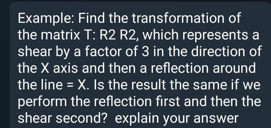 Solved Example: Find the transformation of the matrix T: R2 | Chegg.com