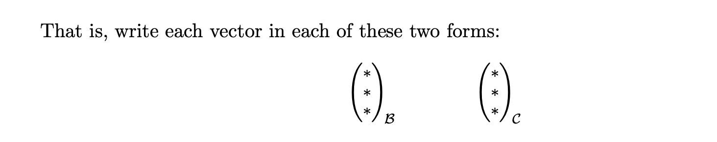 Solved 2. (4 points) Consider the following 2 bases for R3: | Chegg.com