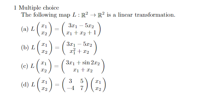 Solved 1 Multiple choice The following map L:R2→R2 is a | Chegg.com