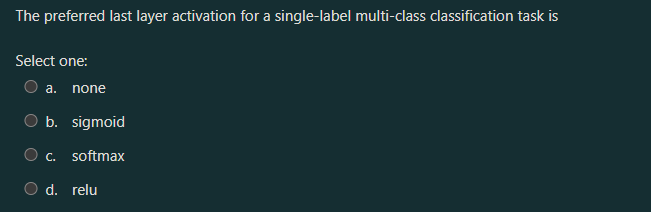 Solved The preferred last layer activation for a | Chegg.com