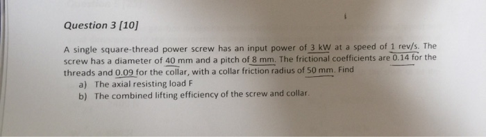 Solved Question 3 [10] A single square-thread power screw | Chegg.com