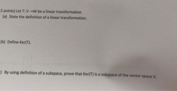 Solved 2 points) Let T: V-W be a linear transformation (a) | Chegg.com