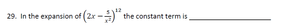 Solved 29. In the expansion of (2x−x25)12 the constant term | Chegg.com