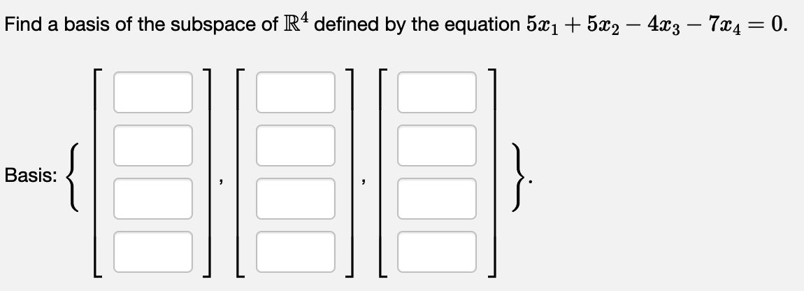 Solved Find a basis of the subspace of R4 defined by the | Chegg.com