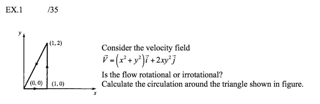 Solved EX.1 /35 Consider the velocity field Is the flow | Chegg.com
