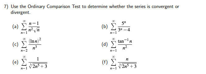 Solved 7) Use the Ordinary Comparison Test to determine | Chegg.com