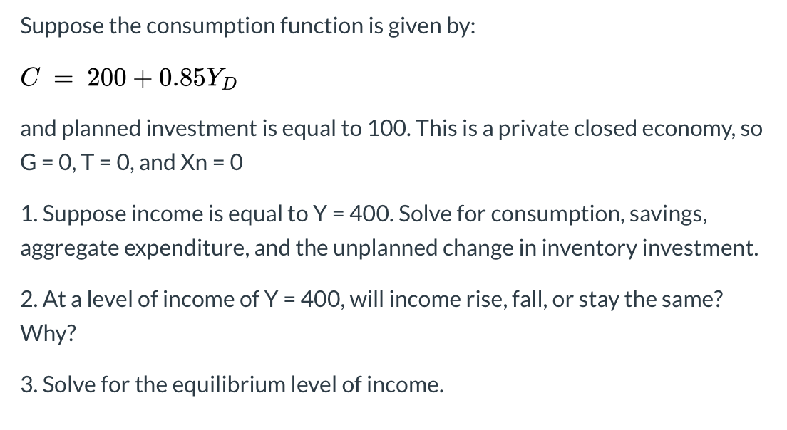Solved Suppose the consumption function is given by: C = 200 | Chegg.com