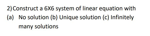 Solved 2) Construct a 6X6 system of linear equation with (a) | Chegg.com