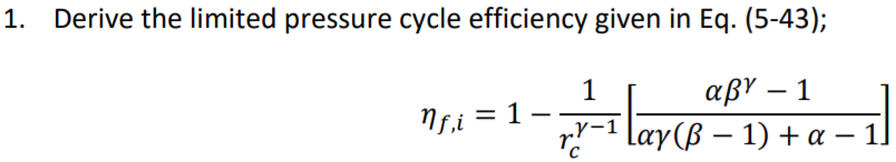 Solved 1. Derive the limited pressure cycle efficiency given | Chegg.com