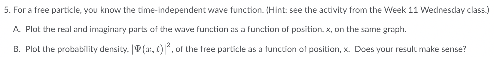 Solved For a free particle, you know the time-independent | Chegg.com