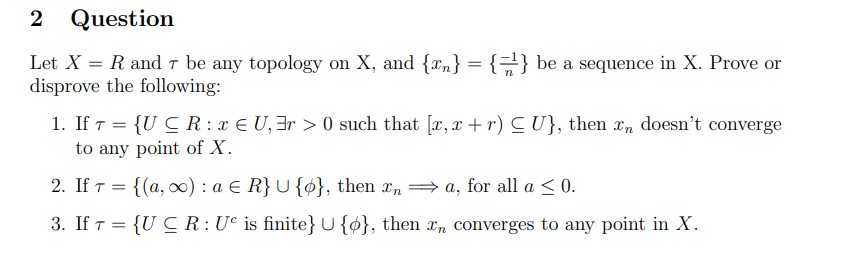 Solved 2 Question Let X=R and τ be any topology on X, and | Chegg.com