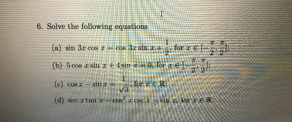 Solved 6. Solve the following equations (a) sin 31 cos = cos | Chegg.com