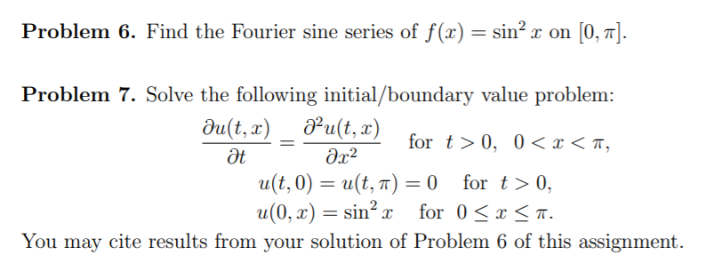 Solved Problem 6. Find the Fourier sine series of f(x) = | Chegg.com