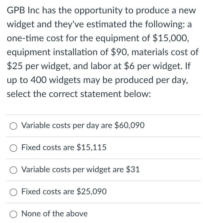Solved GPB Inc has the opportunity to produce a new widget | Chegg.com
