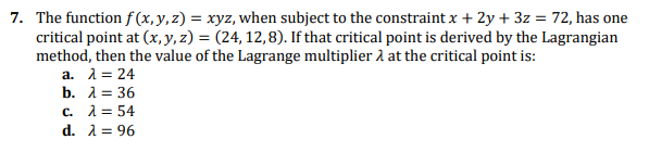 Solved 7. The function f(x, y, z) = xyz, when subject to the | Chegg.com