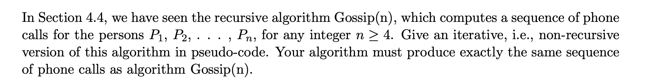 Solved In Section 4.4, we have seen the recursive algorithm | Chegg.com