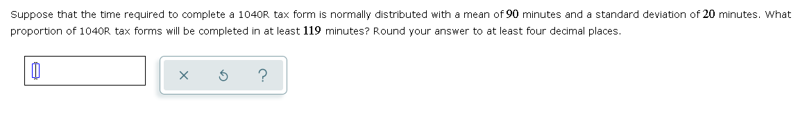 Solved Suppose that the time required to complete a 1040R | Chegg.com