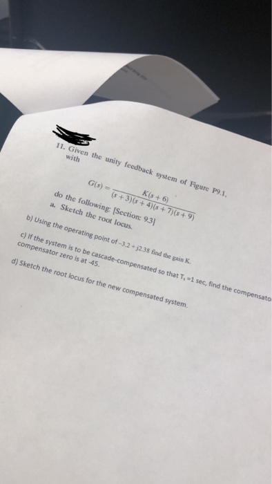 11. Given the unity feedback system of Figure P9.1, | Chegg.com